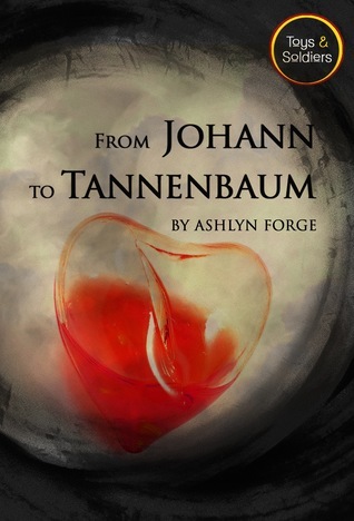 From Johann To Tannenbaum (Toys and Soldiers, #4) by Ashlyn Forge ...
