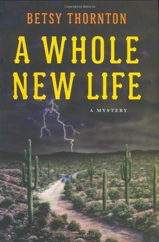 A Whole New Life by Betsy Thornton | Goodreads