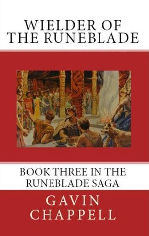 Wielder of the Runeblade by Gavin Chappell | Goodreads