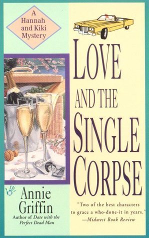 Love and the Single Corpse (Hannah & Kiki, #3) by Annie Griffin | Goodreads