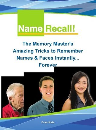 Name Recall - The Memory Masters Amazing Tricks to Remember Names and ...