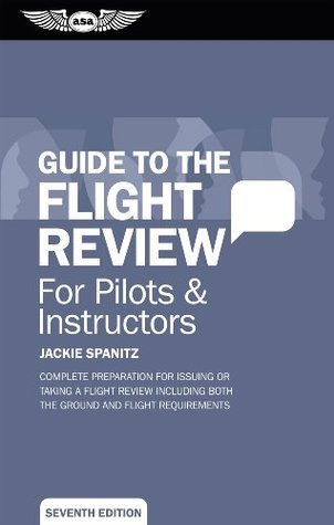 Guide to the Flight Review For Pilots & Instructors: Complete ...