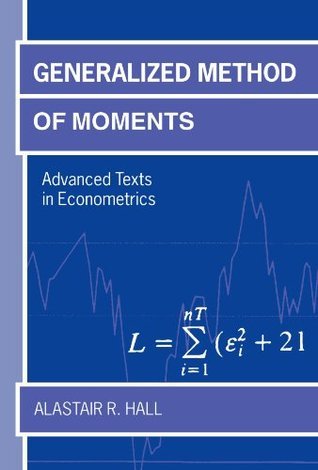 Generalized Method of Moments by Alastair R. Hall | Goodreads