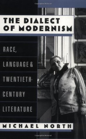 The Dialect of Modernism: Race, Language, and Twentieth-Century ...