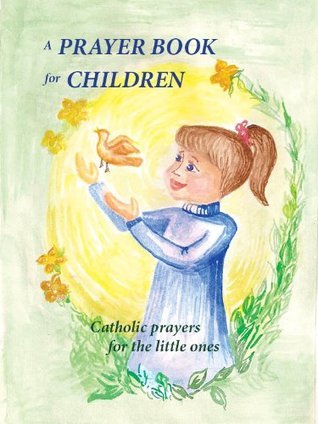 A Prayer Book for Children by Julija Gulbinovic | Goodreads