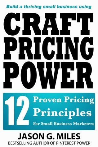 Craft Pricing Power - 12 Proven Pricing Principles For Small Business ...