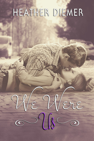 We Were Us (We Were Us, #1) by Heather Diemer | Goodreads