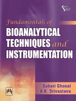 Fundamentals of Bioanalytical Techniques and Instrumentation by Sabari ...