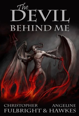 The Devil Behind Me by Christopher Fulbright | Goodreads