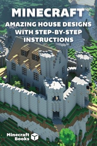 Minecraft: Amazing House Designs With step-by-step Instructions by ...