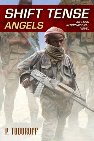 Shift Tense - Angels by Patrick Todoroff | Goodreads