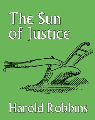 The Sun of Justice by Harold Robbins | Goodreads