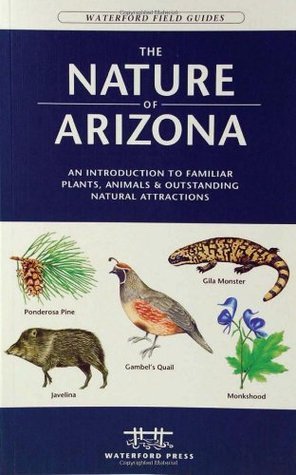 Nature of Arizona, 2nd Ed by James Kavanagh Waterford Press | Goodreads