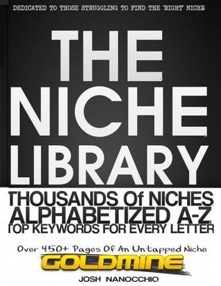 Niche Success: The Niche Library by Josh Nanocchio | Goodreads