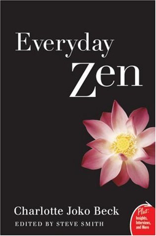 Everyday Zen: Love and Work by Charlotte Joko Beck | Goodreads