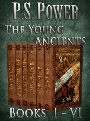 The Young Ancients: Books I-VI by P.S. Power | Goodreads