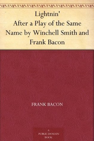 Lightnin' After a Play of the Same Name by Winchell Smith and Frank ...