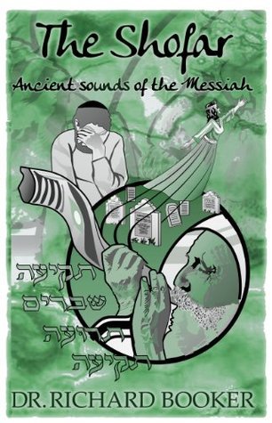 THE SHOFAR Ancient Sounds of the Messiah by Richard Booker | Goodreads