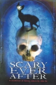 Scary Ever After: A Collection of Horror Comics by John Ho | Goodreads