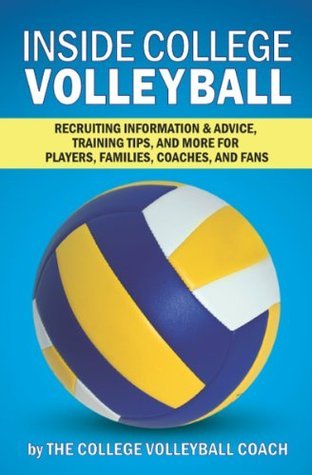 Inside College Volleyball: Recruiting information & advice, training ...