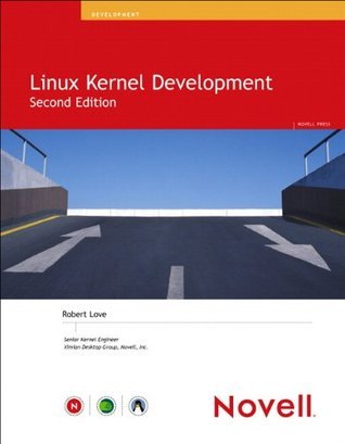 Linux Kernel Development (2nd Edition) by Robert Love | Goodreads