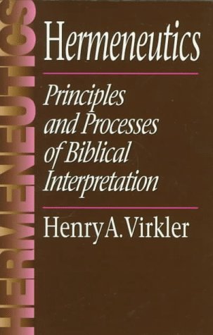 Hermeneutics: Principles and Processes of Biblical Interpretation by ...