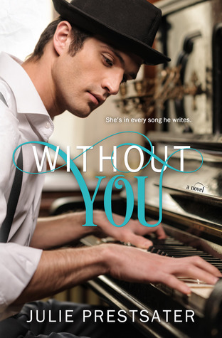 Without You by Julie Prestsater | Goodreads