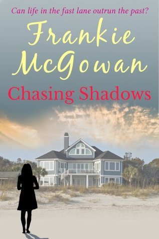 Chasing Shadows by Frankie McGowan | Goodreads