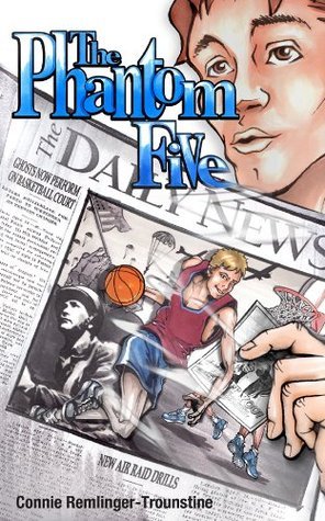 The Phantom Five by Connie Remlinger Trounstine | Goodreads