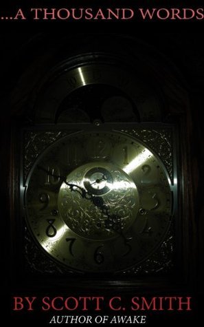 ...A Thousand Words by Scott C. Smith | Goodreads