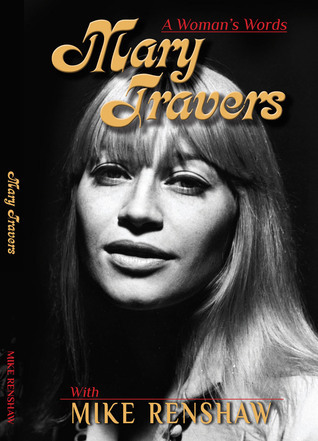 Mary Travers: A Woman's Words by Mary Travers | Goodreads
