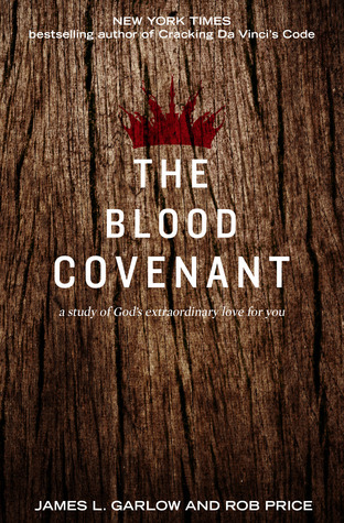 The Blood Covenant: The Story of God's Extraordinary Love for You by ...