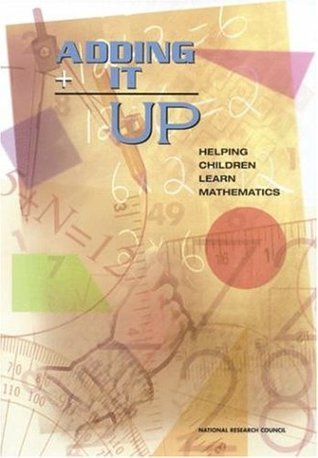 Adding It Up: Helping Children Learn Mathematics by Mathematics ...