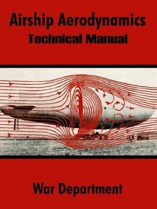 Airship Aerodynamics: Technical Manual by U.S. Department of War ...