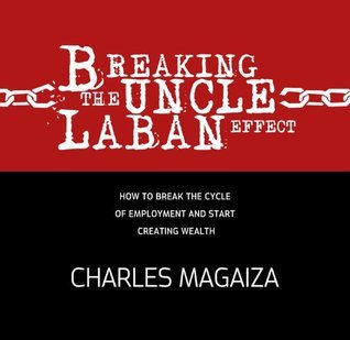 Breaking the Uncle Laban Effect by Charles Magaiza | Goodreads