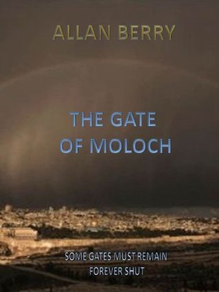 The Gate of Moloch (The Seven Gates Book 1) by Allan Berry | Goodreads