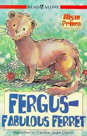 Fergus Fabulous Ferret by Alison Prince | Goodreads