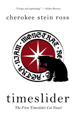 Timeslider (The First Timeslider Cat Novel) by Cherokee Stein Ross ...