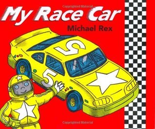 My Race Car by Michael Rex | Goodreads