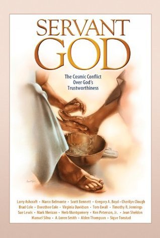 Servant God: The Cosmic Conflict Over God's Trustworthiness by Larry ...