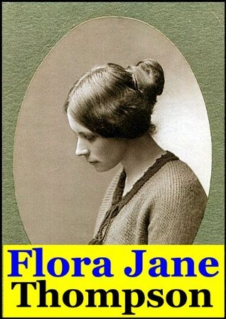 Flora Jane Thompson, Collection by Flora Thompson | Goodreads