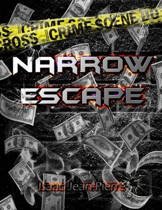 Narrow Escape by Isaac Jean-Pierre | Goodreads