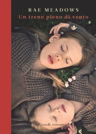 Un treno pieno di vento by Rae Meadows | Goodreads