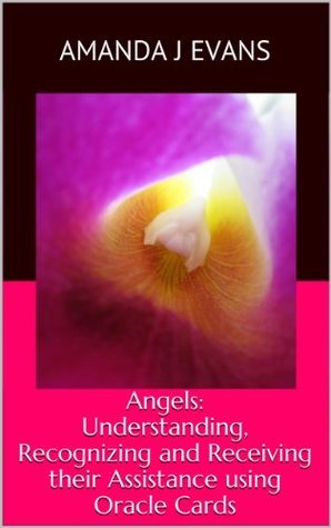 Angels: Understanding, Recognizing and Receiving their Assistance using ...