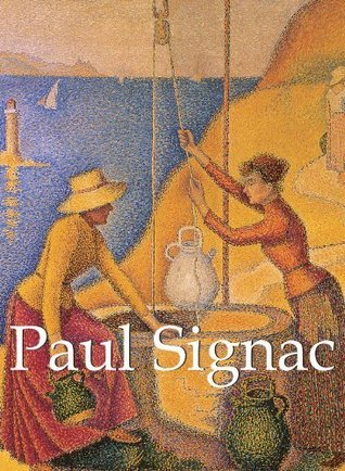 Paul Signac and artworks (Mega Square) by Paul Signac | Goodreads