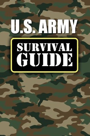 U.S. Army Survival Guide by U.S. Department of the Army | Goodreads