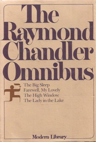 The Raymond Chandler Omnibus by Raymond Chandler | Goodreads