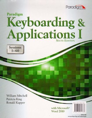 Paradigm Keyboarding and Applications I: Sessions 1-60 Using Microsoft ...