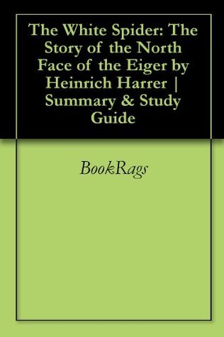 Summary & Study Guide The White Spider: The Story of the North Face of ...
