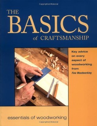 The Basics of Craftsmanship: Key Advice on Every Aspect of Woodworking ...